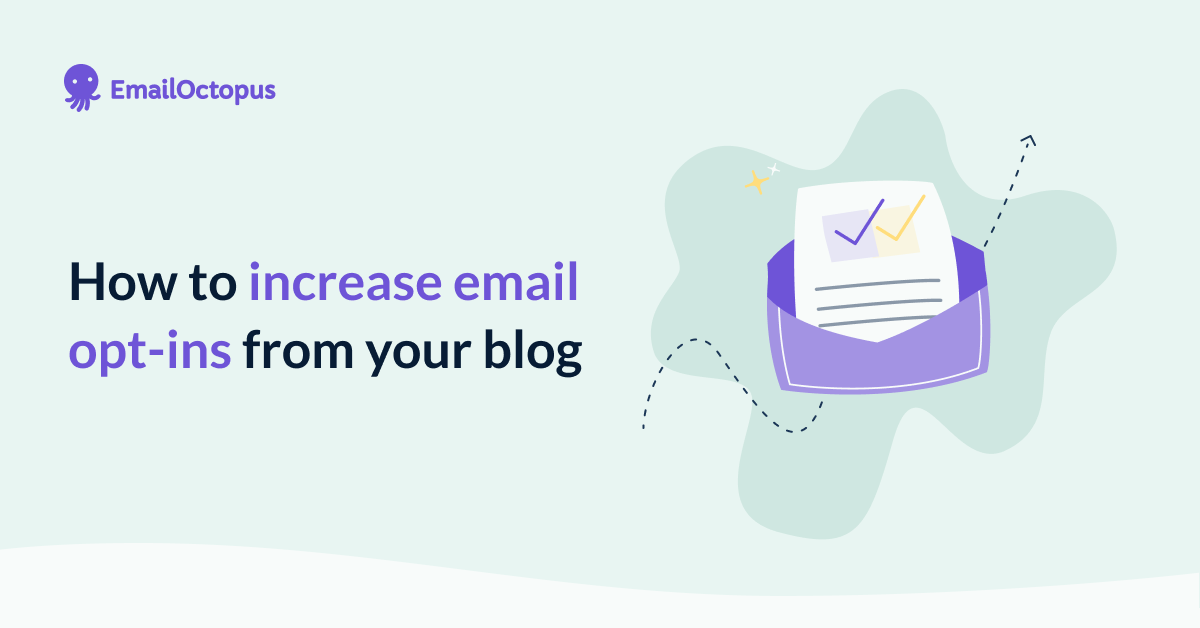 How to increase email opt-ins from your blog | The EmailOctopus Blog