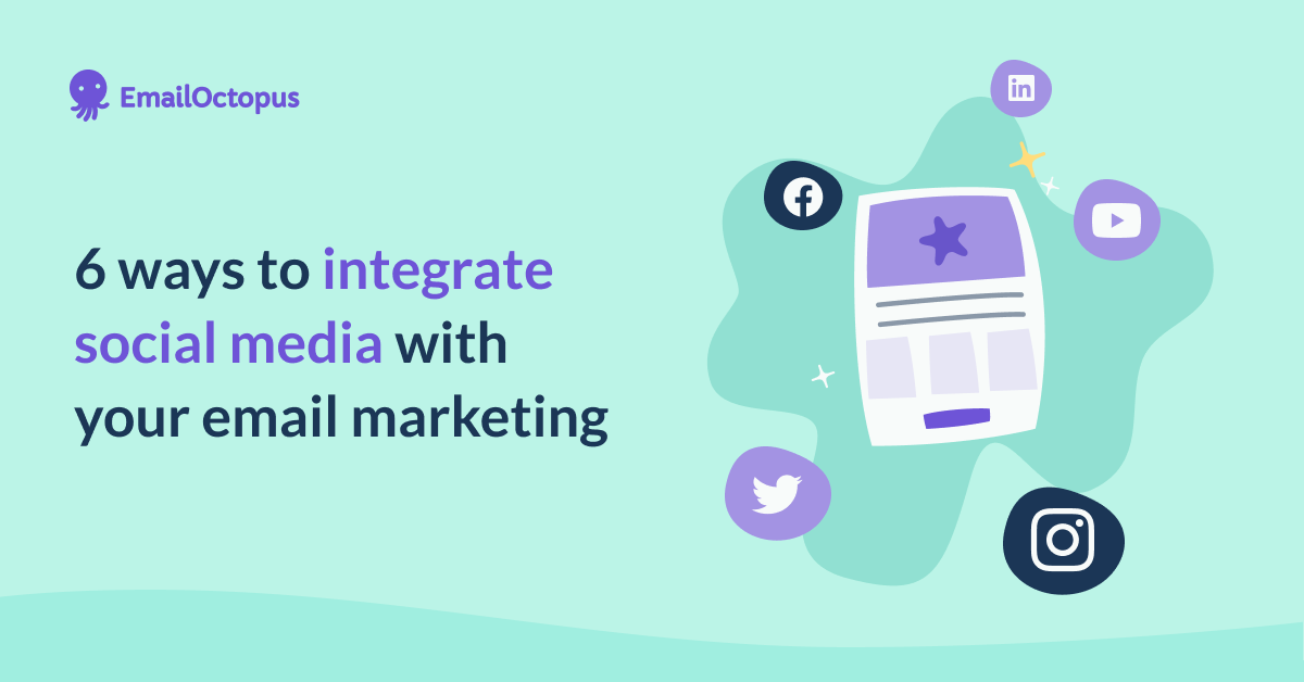 6 ways to integrate social media with email marketing | EmailOctopus