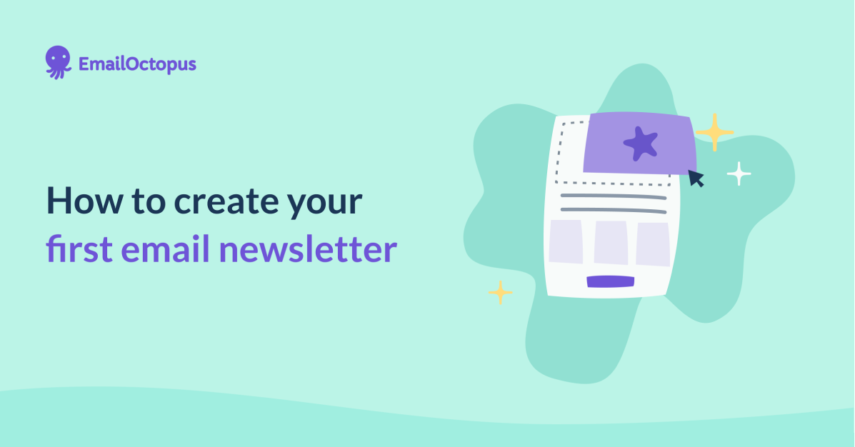 How to create your first email newsletter | The EmailOctopus Blog